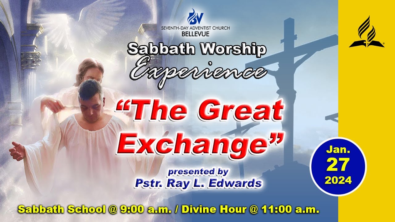 "The Great Exchange" || Sabbath Worship Experience || Jan-27-2024 - YouTube