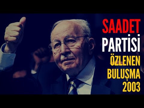 ERBAKAN HOCA - Saadet Partisi 1. Olağan (Özlenen Buluşma) Kongre 2003