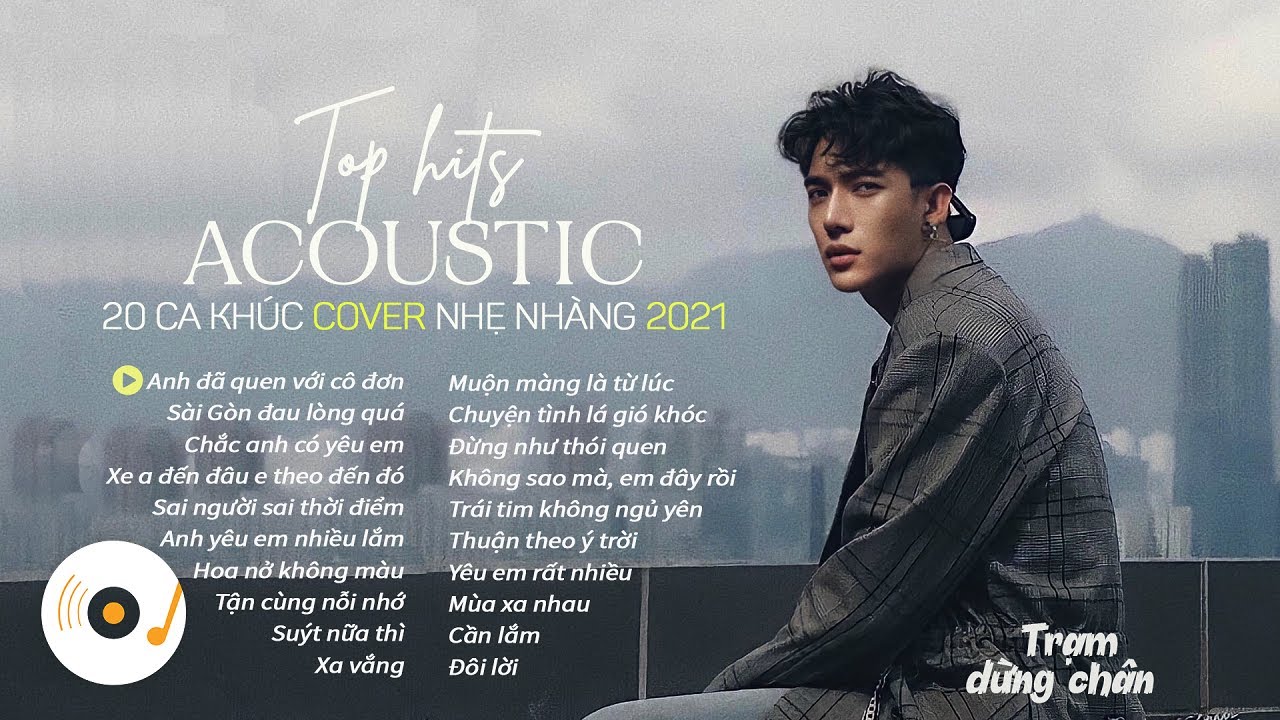 TOP 20 HITS ACOUSTIC NHẠC TRẺ COVER NHẸ NHÀNG THƯ GIÃN HAY HƠN BẢN GỐC ...