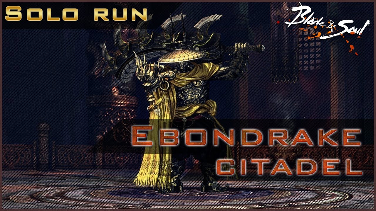 Blade & Soul - Solo Ebondrake Citadel - YouTube
