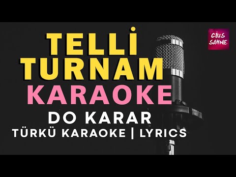 Telli Turnam – Türkü Karaoke | Altyapısı ve Sözleriyle (Lyrics) - Do