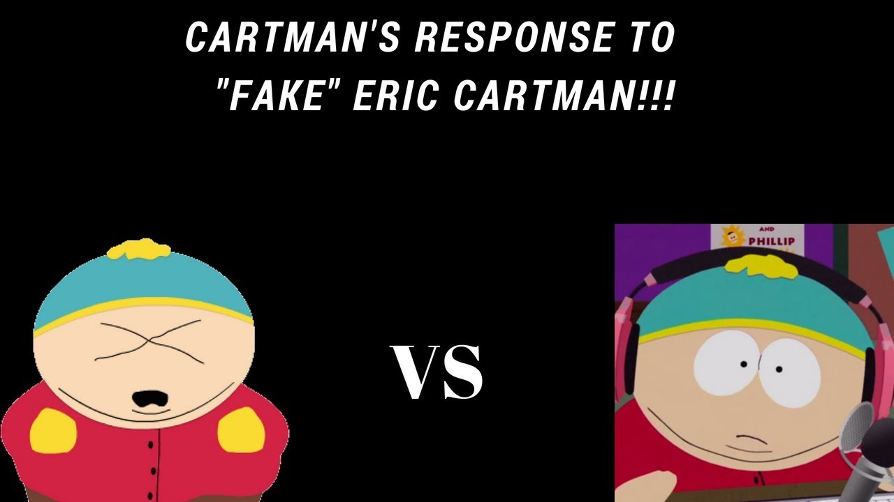 CARTMAN’S RESPONSE TO “FAKE” ERIC CARTMAN!!! - YouTube