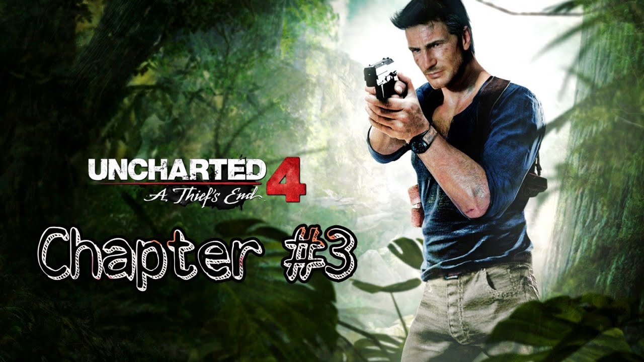 Uncharted 4: A Thief’s End Chapter 3 (Ps4 pro) Walkthrough chapter 3 ...
