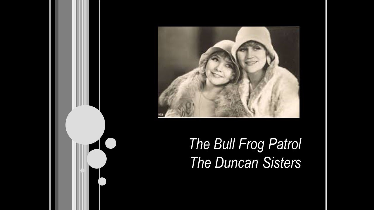 DUNCAN SISTERS The Bull Frog Patrol - YouTube