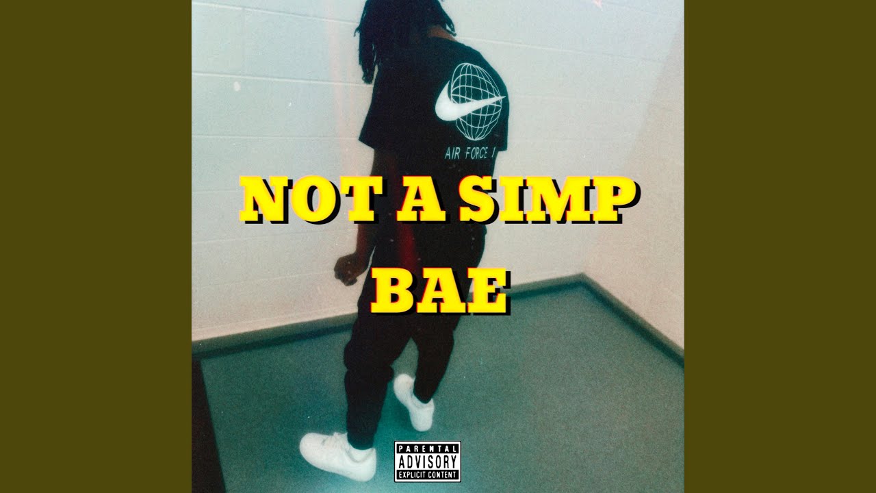 NOT A SIMP BAE - YouTube