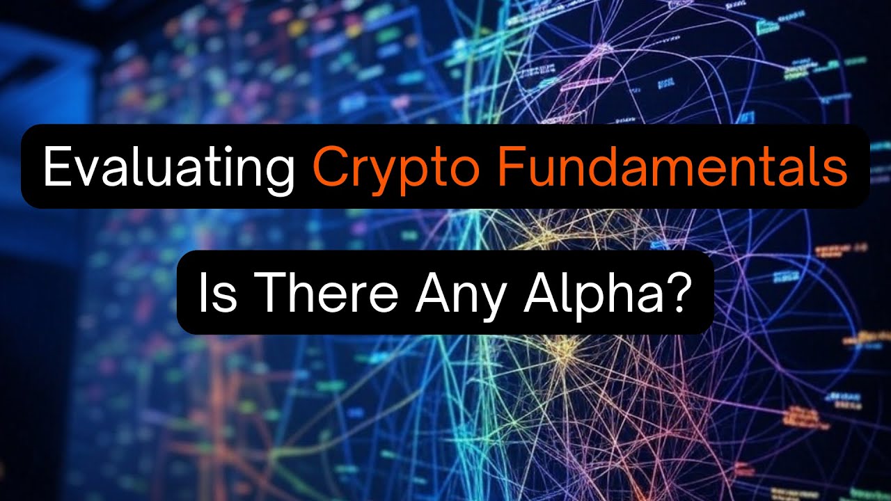 Evaluating Crypto Fundamentals: Is There Any Alpha? - YouTube