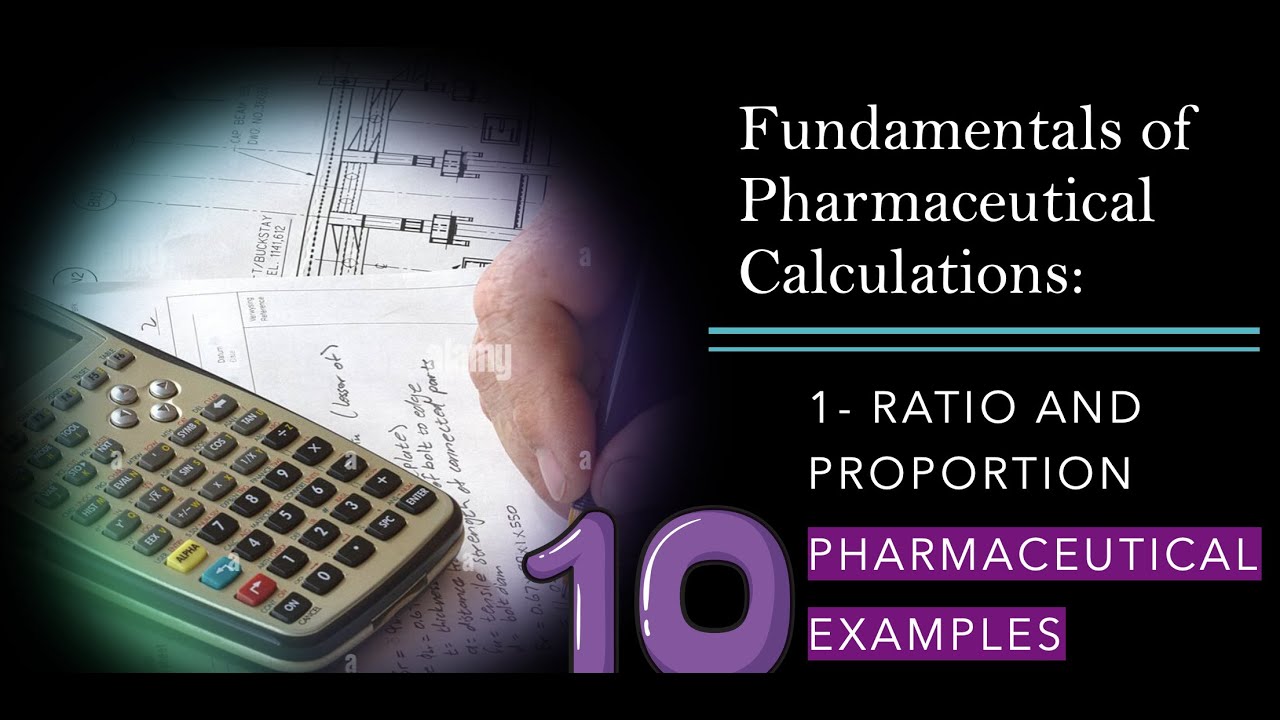 Ratio and Proportion, 10 Pharmaceutical Examples: Part 1 Fundamental of ...