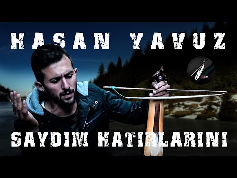 Hasan Yavuz - Saydım Hatırlarını ✔