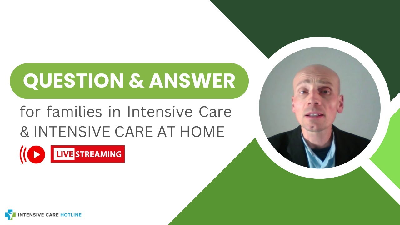 Q&A for Families in Intensive Care & INTENSIVE CARE AT HOME - YouTube