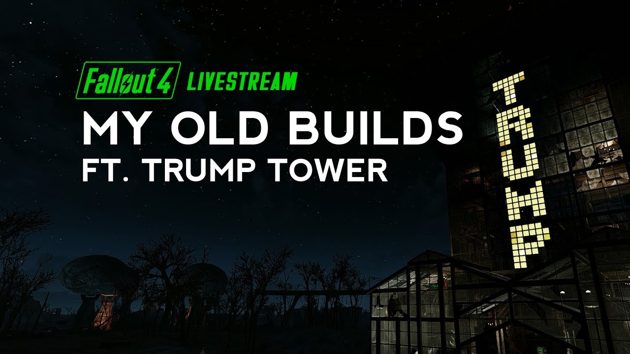 Fallout 4 - My Old Builds ft. TRUMP TOWER - NO MODS - YouTube