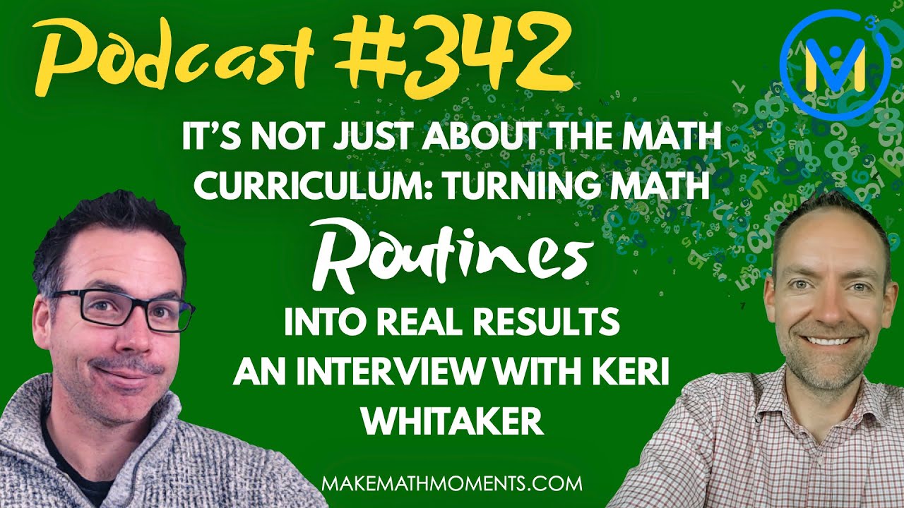 Ep342: It’s Not Just About the Math Curriculum: Turning Math Routines ...