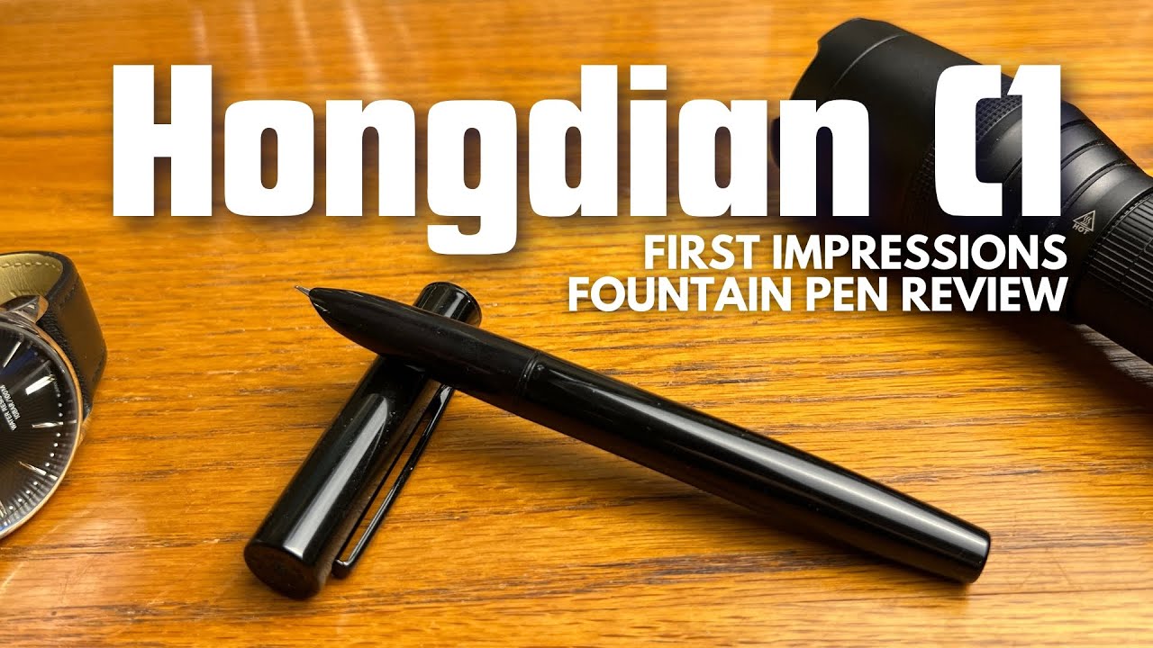 Inflation Buster? Is The Hongdian C1 Is A Great Affordable Fountain Pen ...