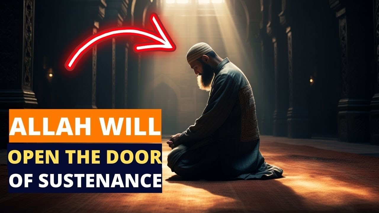 ALLAH WILL OPEN THE DOOR OF SUSTENANCE WHEN YOU DO THIS ! - YouTube