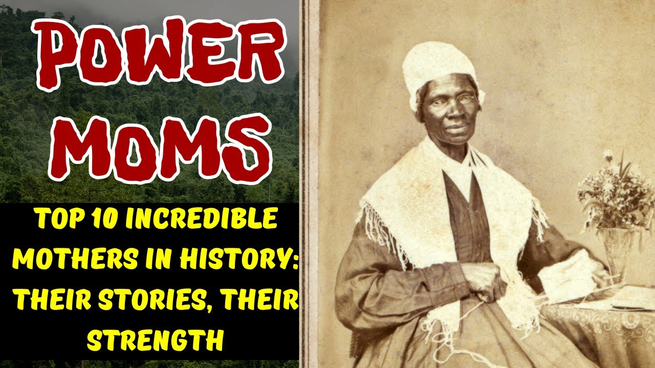 Top 10 Incredible Mothers in History: Their Stories, Their Strength ...