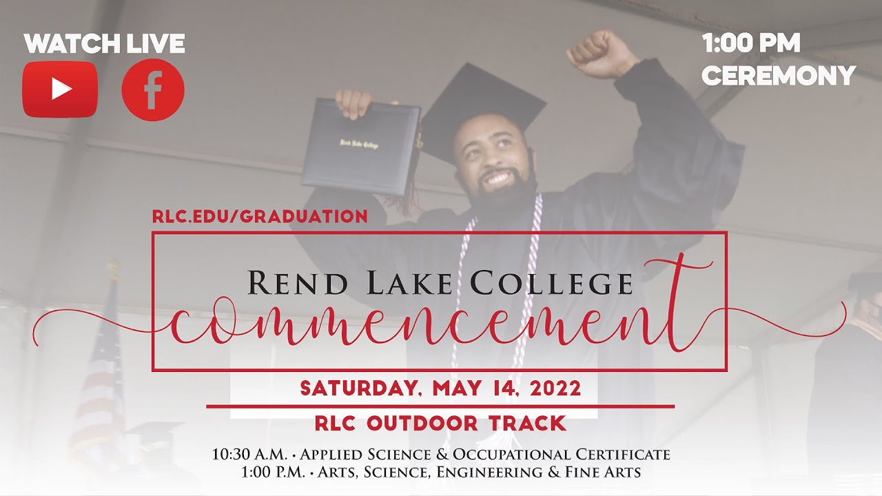 54th Annual Rend Lake College Commencement - Afternoon Ceremony - YouTube