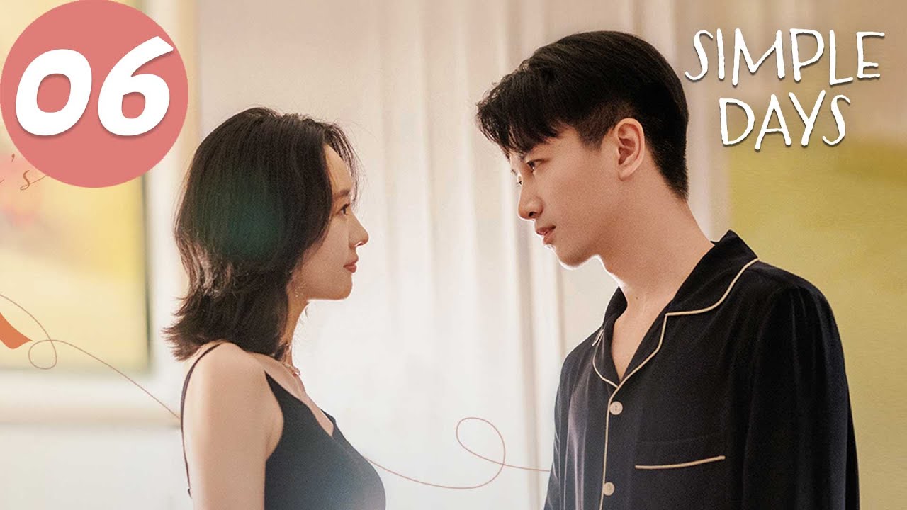 ENG SUB | Simple Days | EP06 | 小日子 | Chen Xiao, Tong Yao - YouTube