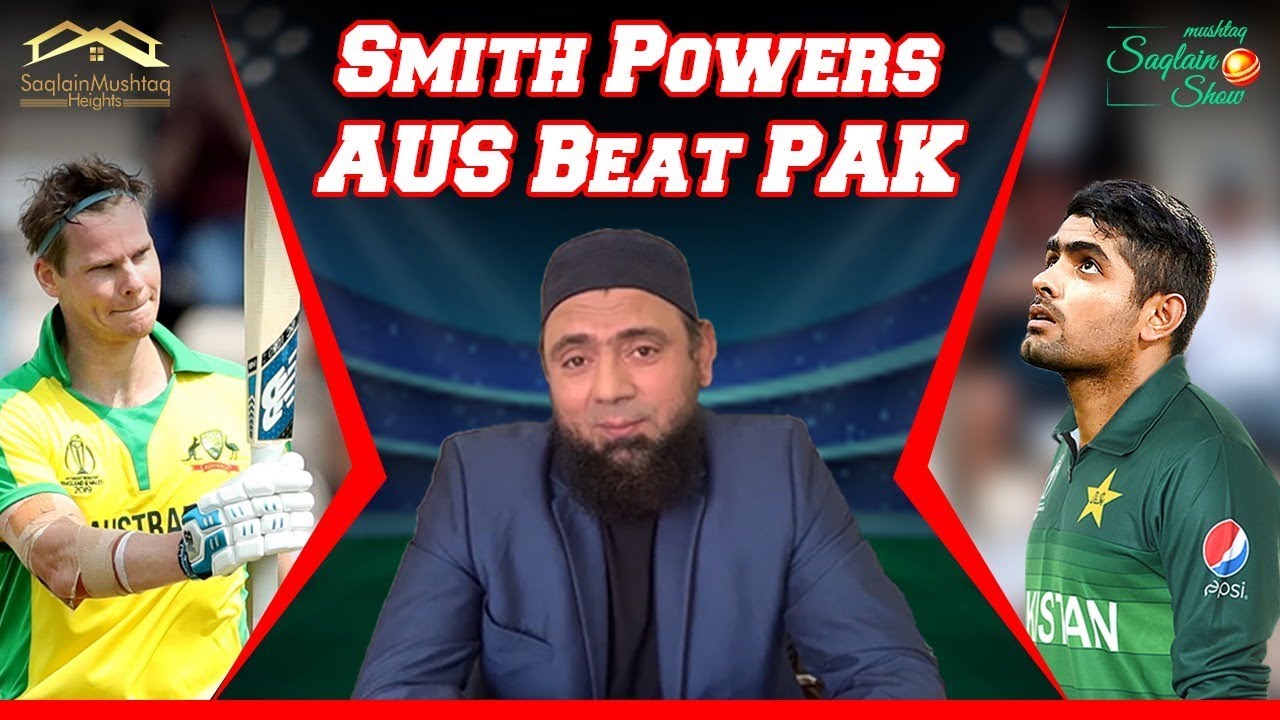 Pakistan Lost Australia Won By 7 Wickets Smith 80 Babar Azam