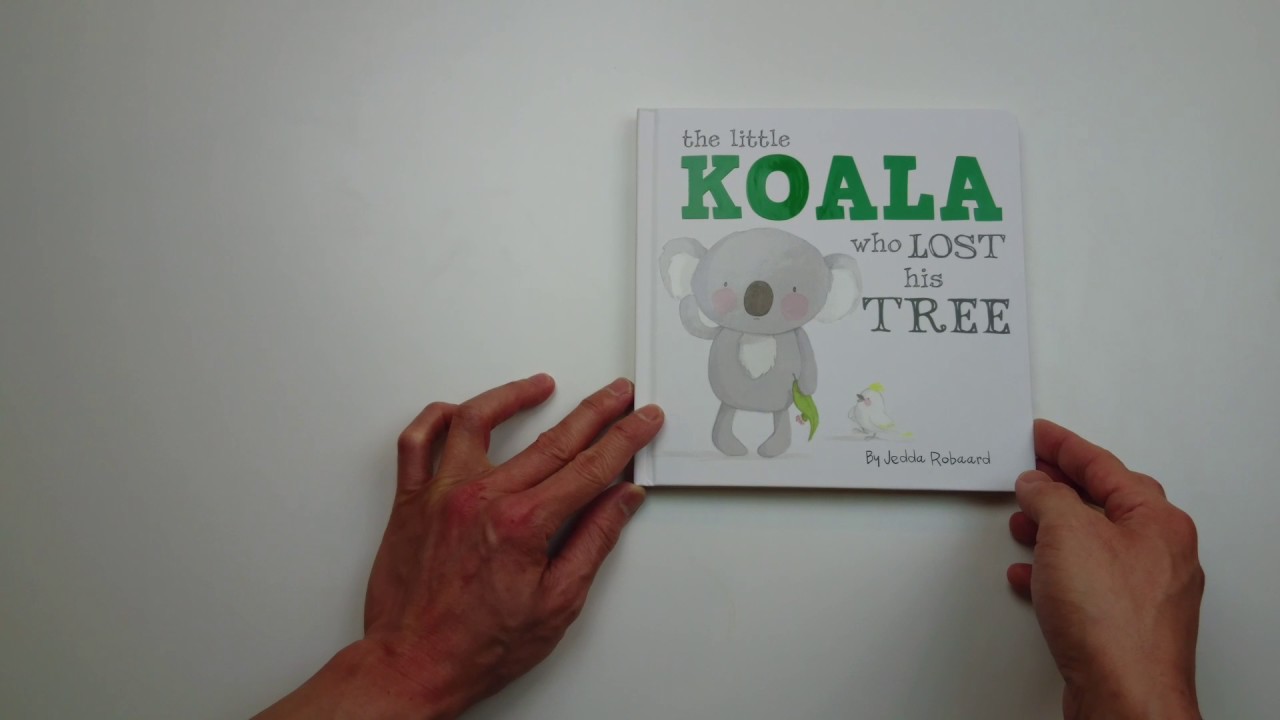 The Little Koala who Lost his Tree - Jekka Robaard - YouTube