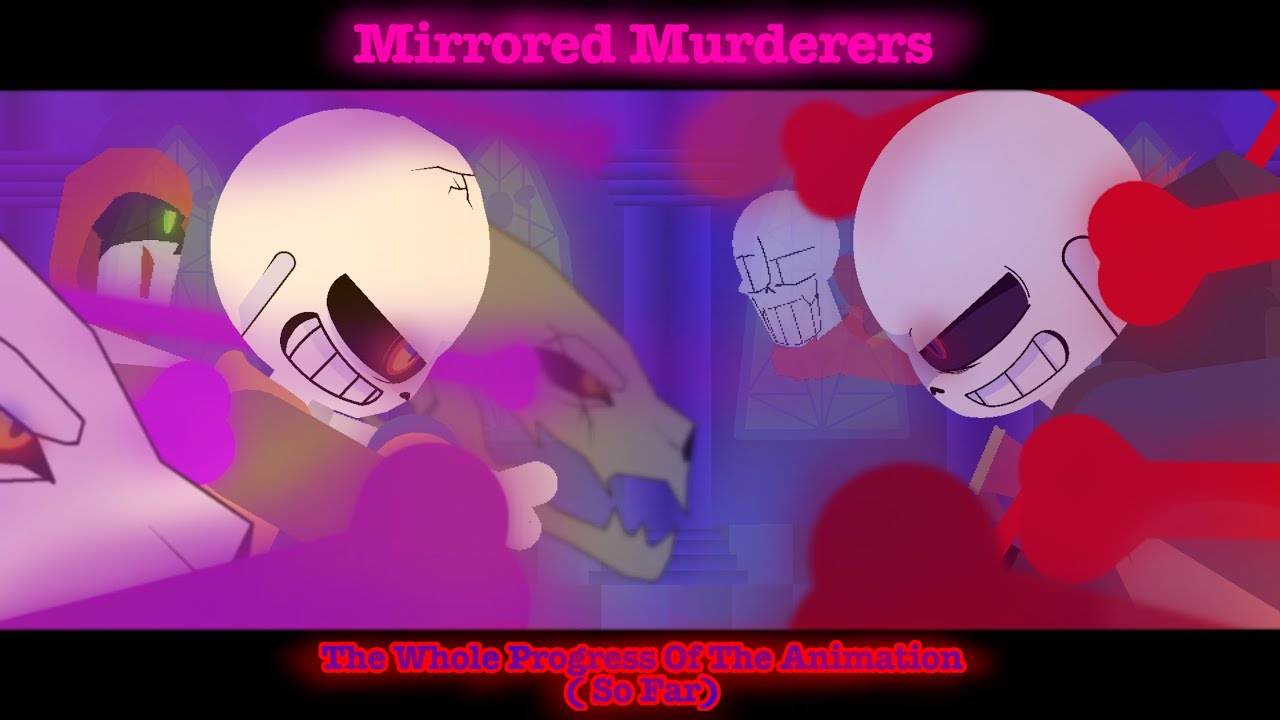 Mirrored Murderers ( The Whole Progress Of The Animation So Far ) - YouTube
