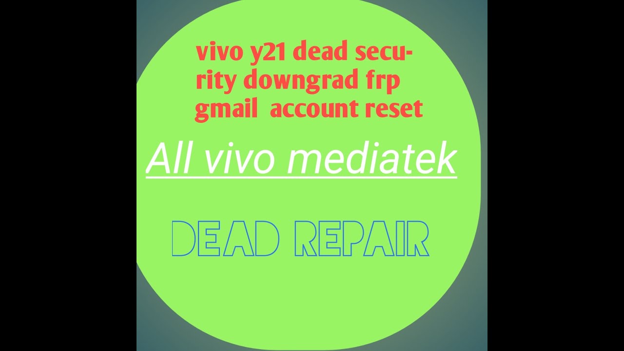 vivo y21 v2111 security downgrade don dead boot repair don by cm2 easy ...