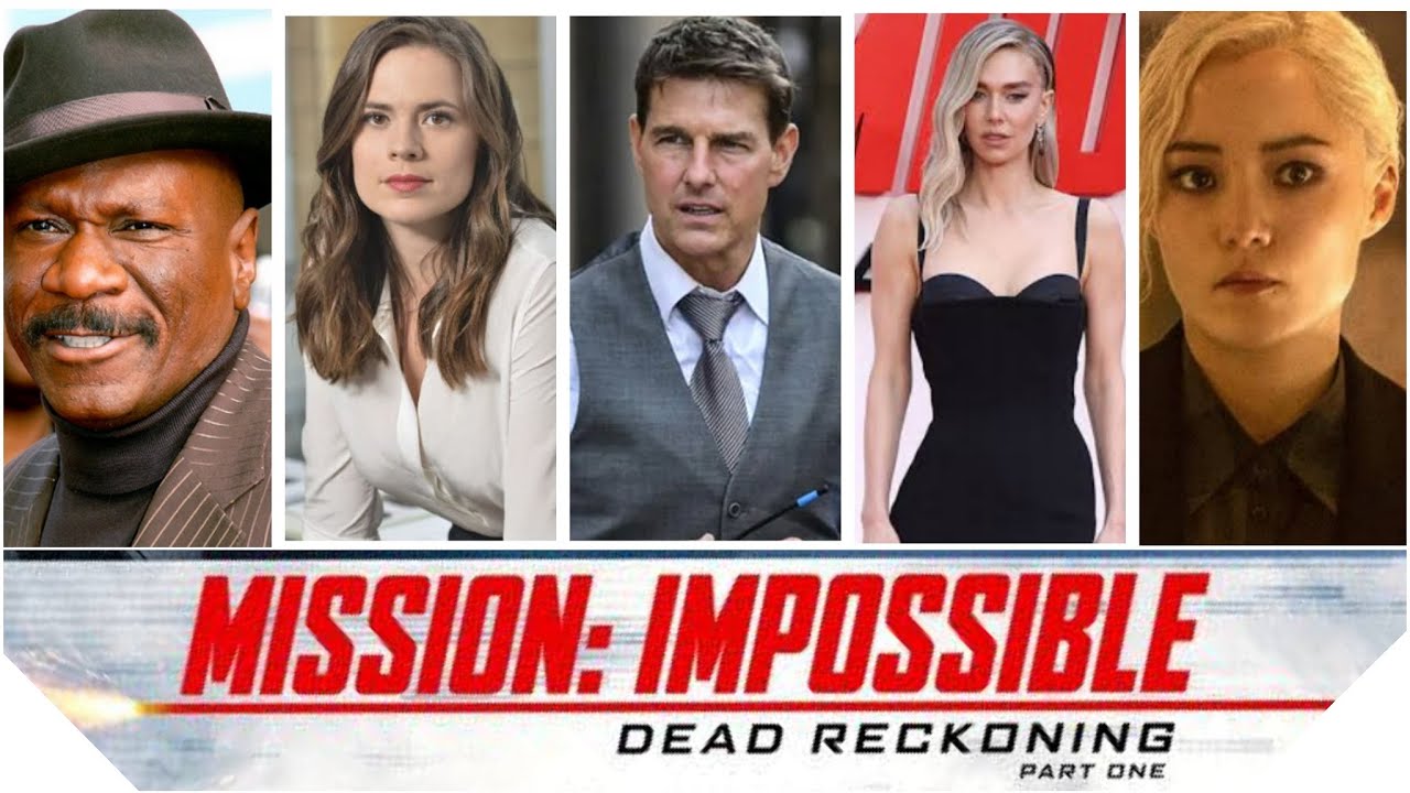 Mission Impossible Dead Reckoning Part One | Tom Cruise | Movie Cast ...