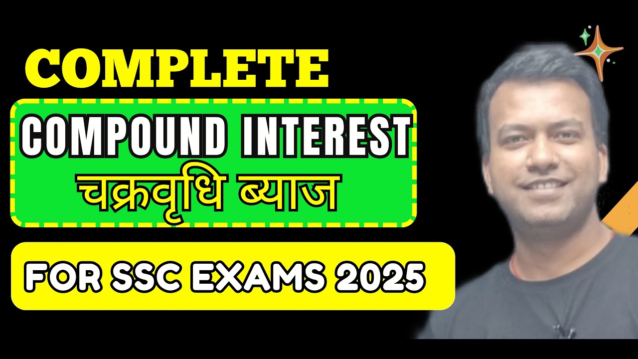 🔴COMPLETE COMPOUND INTEREST | SSC CGL 2025 Maths| Concept + Practice🔥 ...
