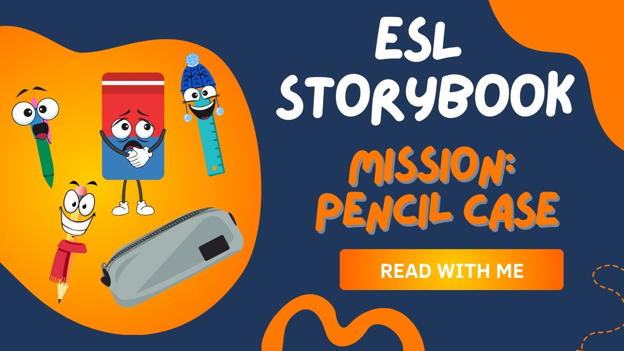 Read With Me | Mission: Pencil Case! - A Fun ESL Story for Kids ...