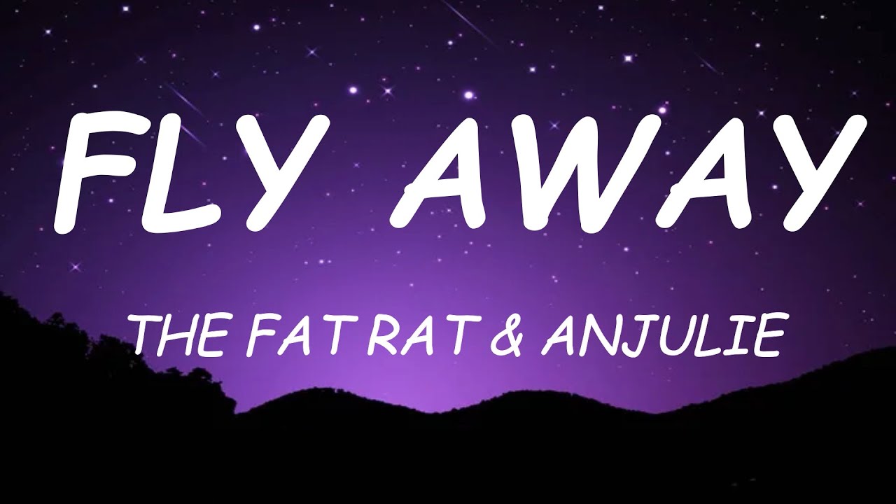 Fly Away - TheFatRat feat Anjulie ( Lyrics Music ) - YouTube