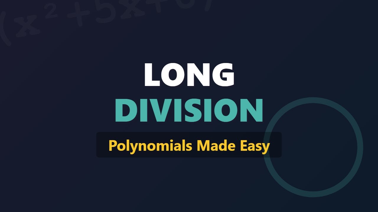 Long Division of Polynomials: The Complete Algorithm Step-by-Step - YouTube