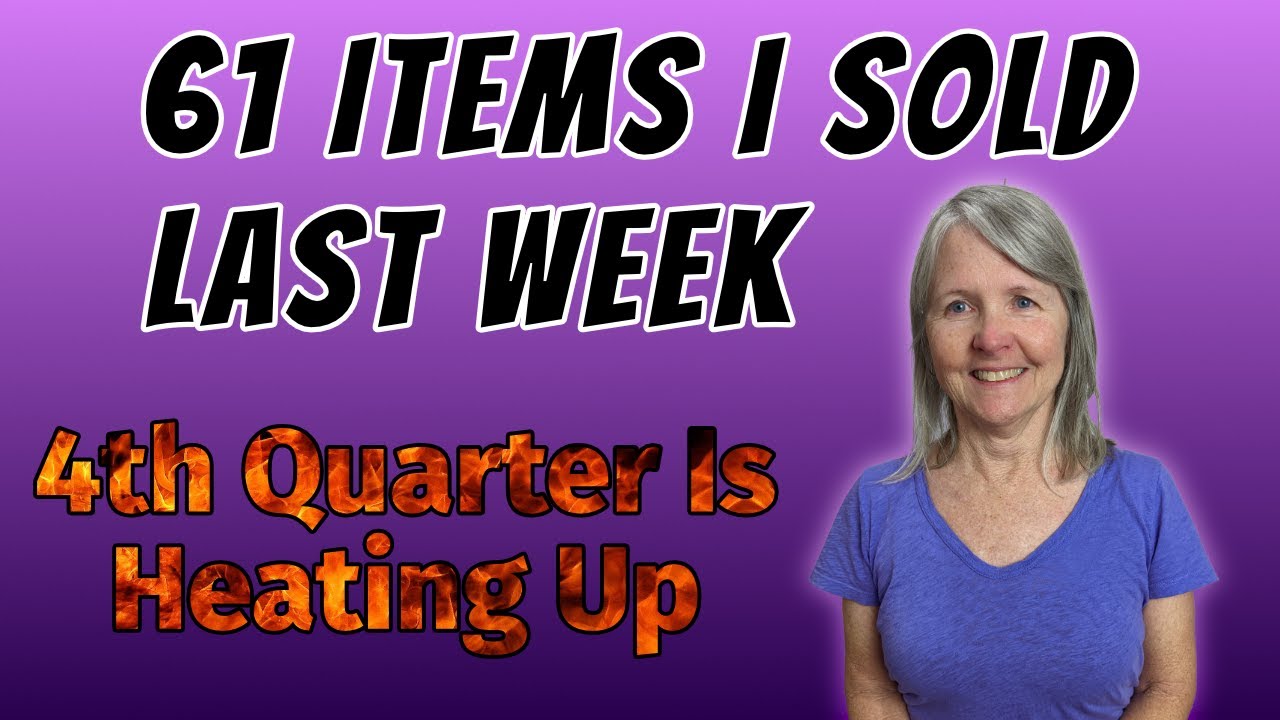 61 Of The Items I Sold Last Week. 4th Quarter Is Heating Up! - YouTube