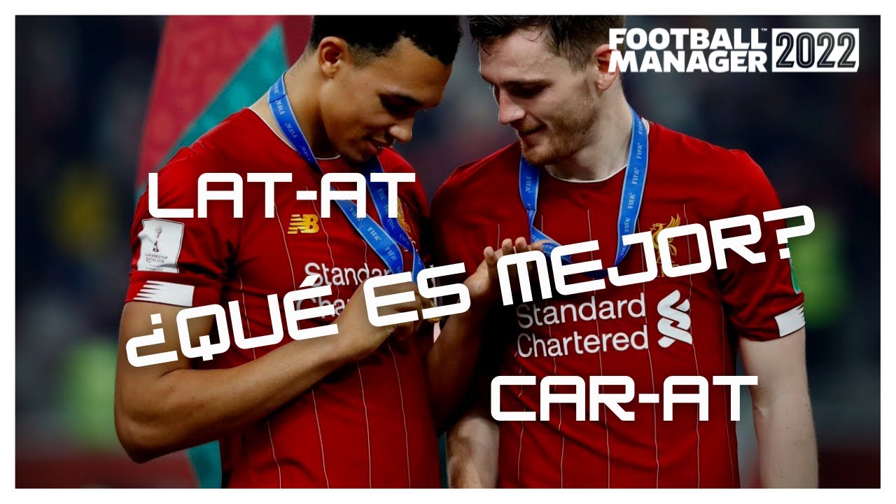 ¿LATERAL en ATAQUE o CARRILERO en ATAQUE? | Football Manager 2022 ...