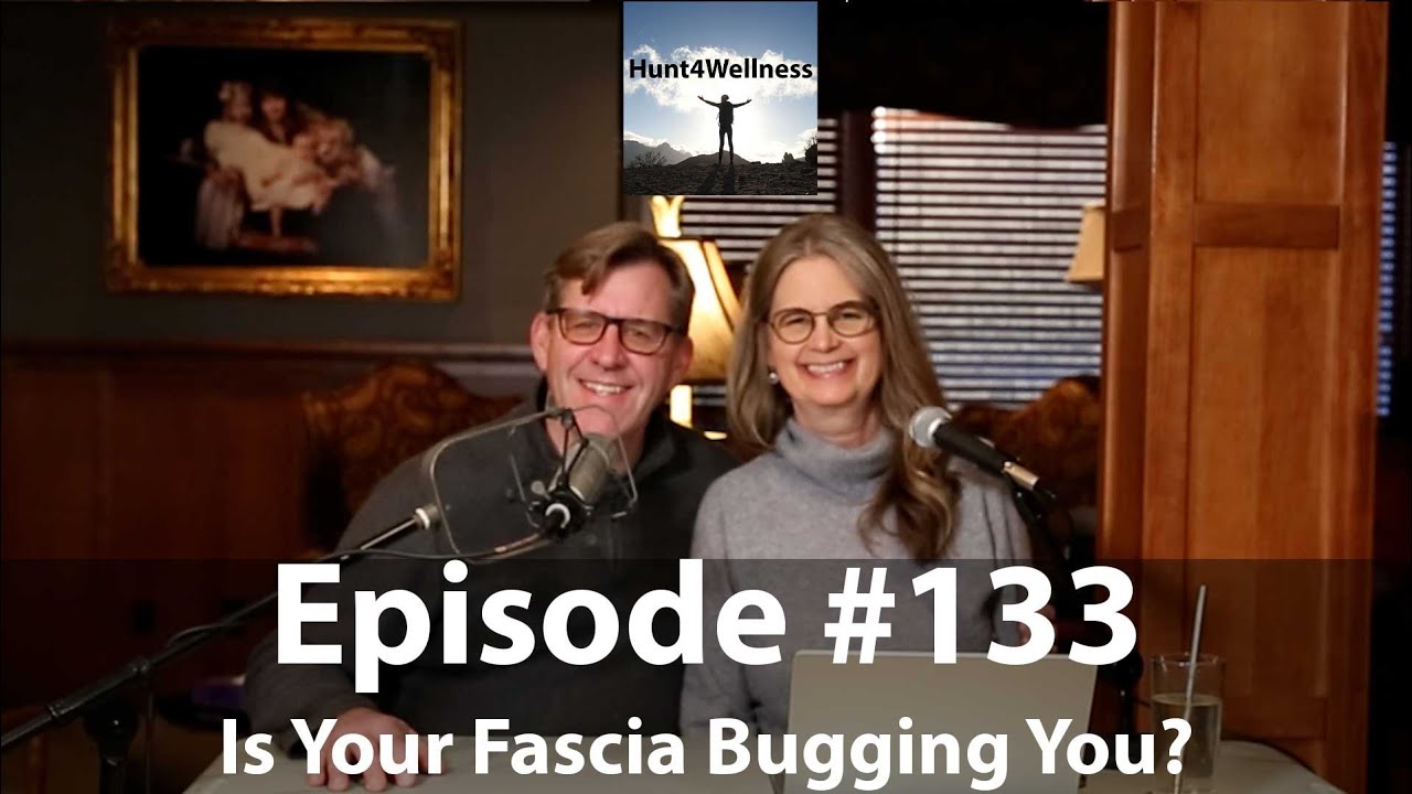 Is Your Fascia Bugging You? - Hunt4Wellness - Episode 133 - YouTube