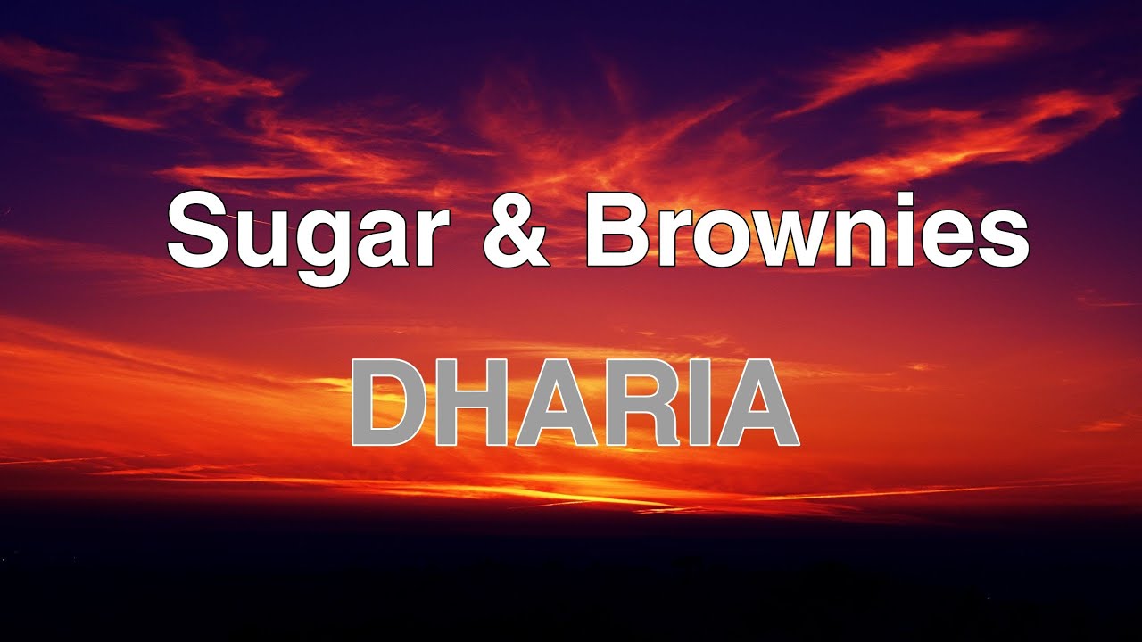 DHARIA- Sugar & Brownies | full creadit @ThraceMusic | L Y R I C S # ...
