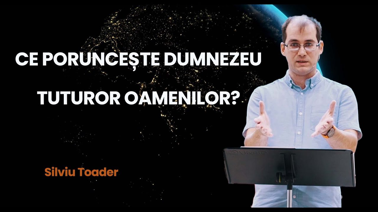 Silviu Toader - Ce poruncește Dumnezeu TUTUROR OAMENILOR? | PREDICĂ ...