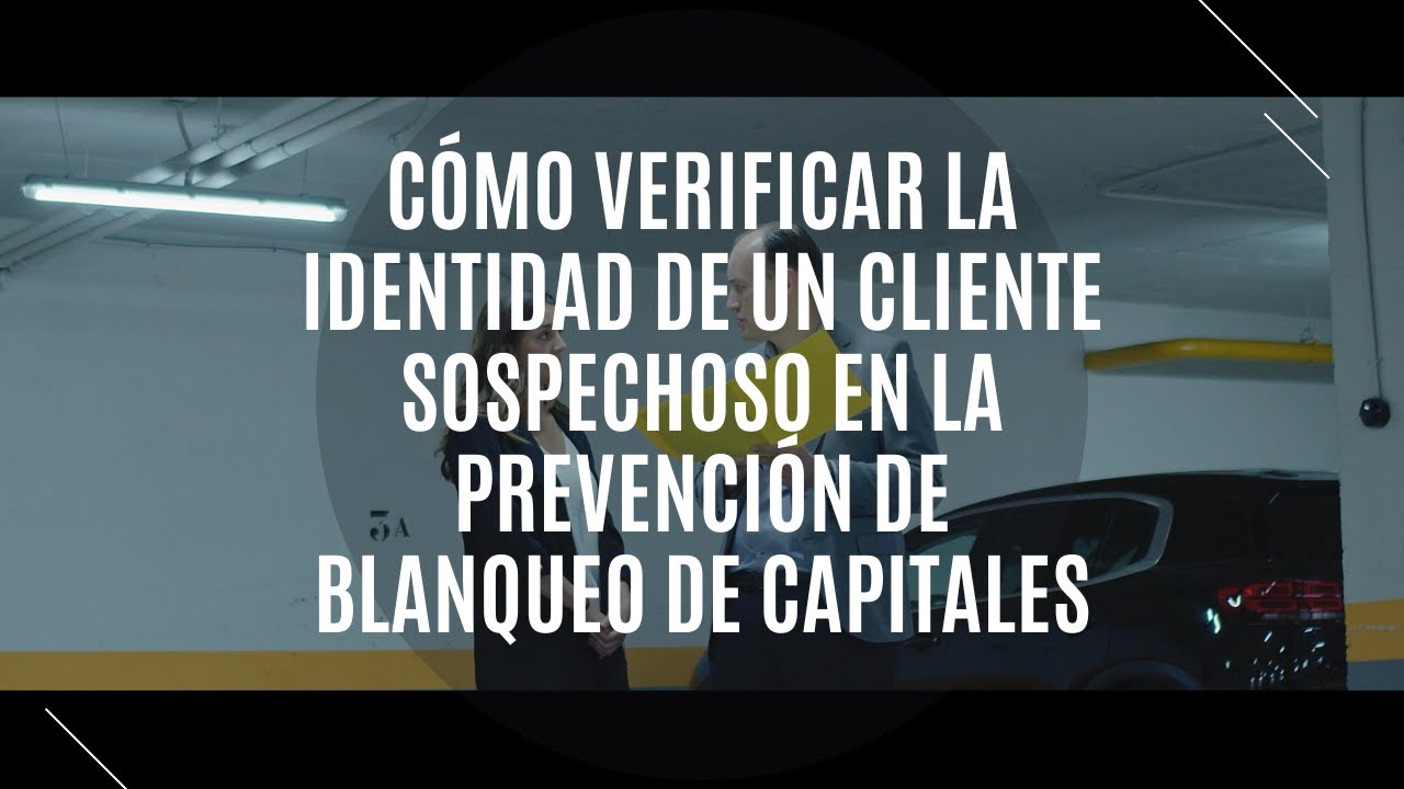 Cómo Verificar la Identidad de un Cliente Sospechoso en la Prevención ...