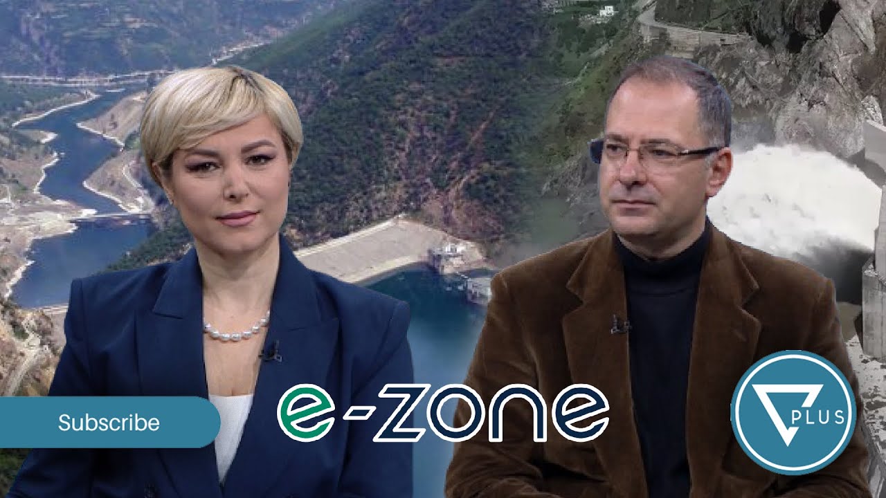 E-Zone - Investimet strategjike si hidrocentralet e “Berishës” - 2 Shkurt 2025 - Vizion Plus ...
