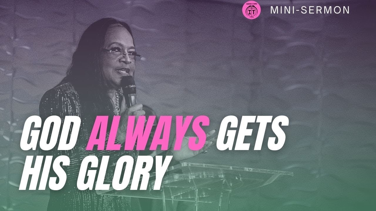 God Always Gets HIS Glory | Mini Sermon - YouTube