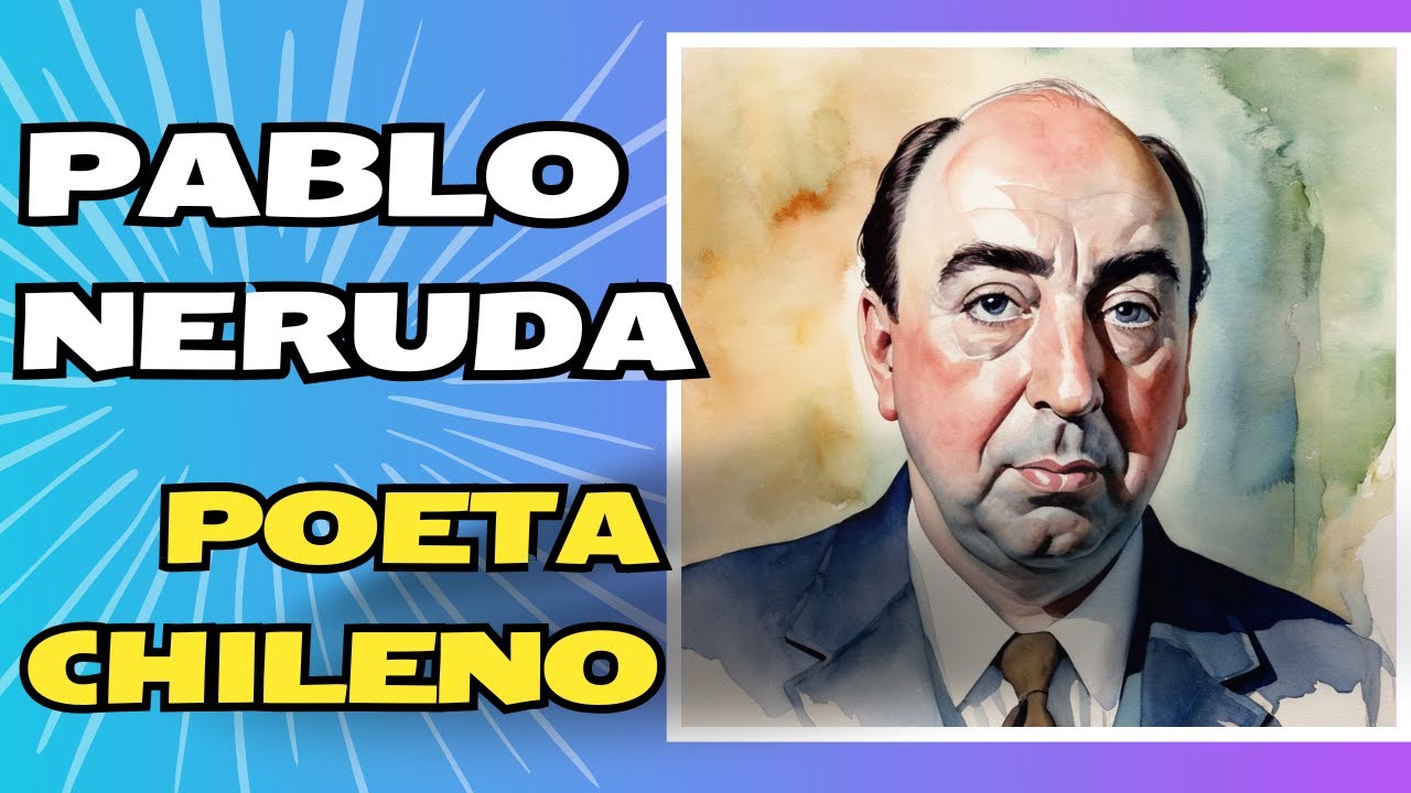 Biografía de Pablo Neruda, poeta chileno, premio nobel. - YouTube