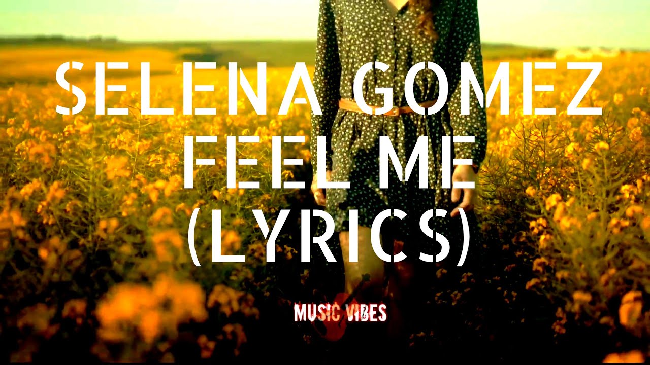 Selena Gomez - Feel Me (Lyrics) #SelenaGomez #Pop - YouTube