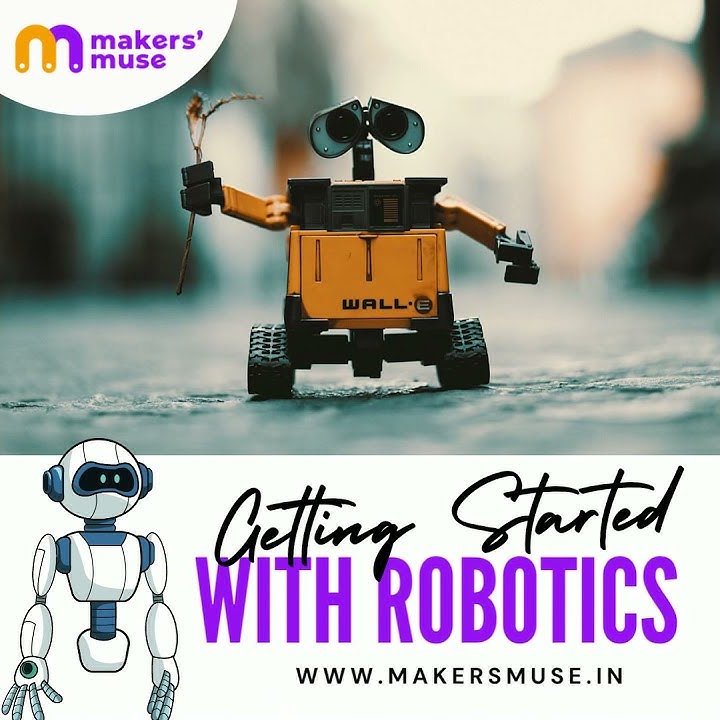 Getting started with Robotics | Practical Overview | Video By Makers Muse - YouTube