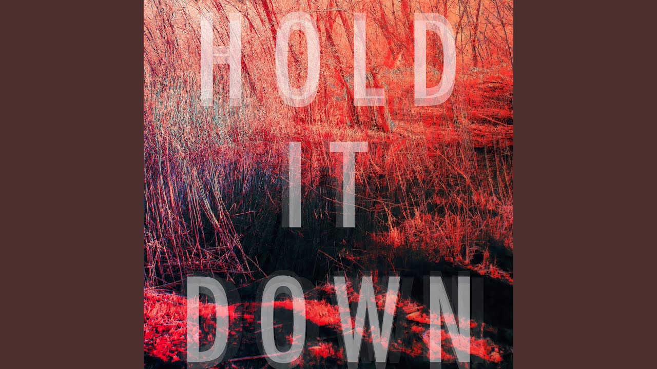 Hold It Down - YouTube