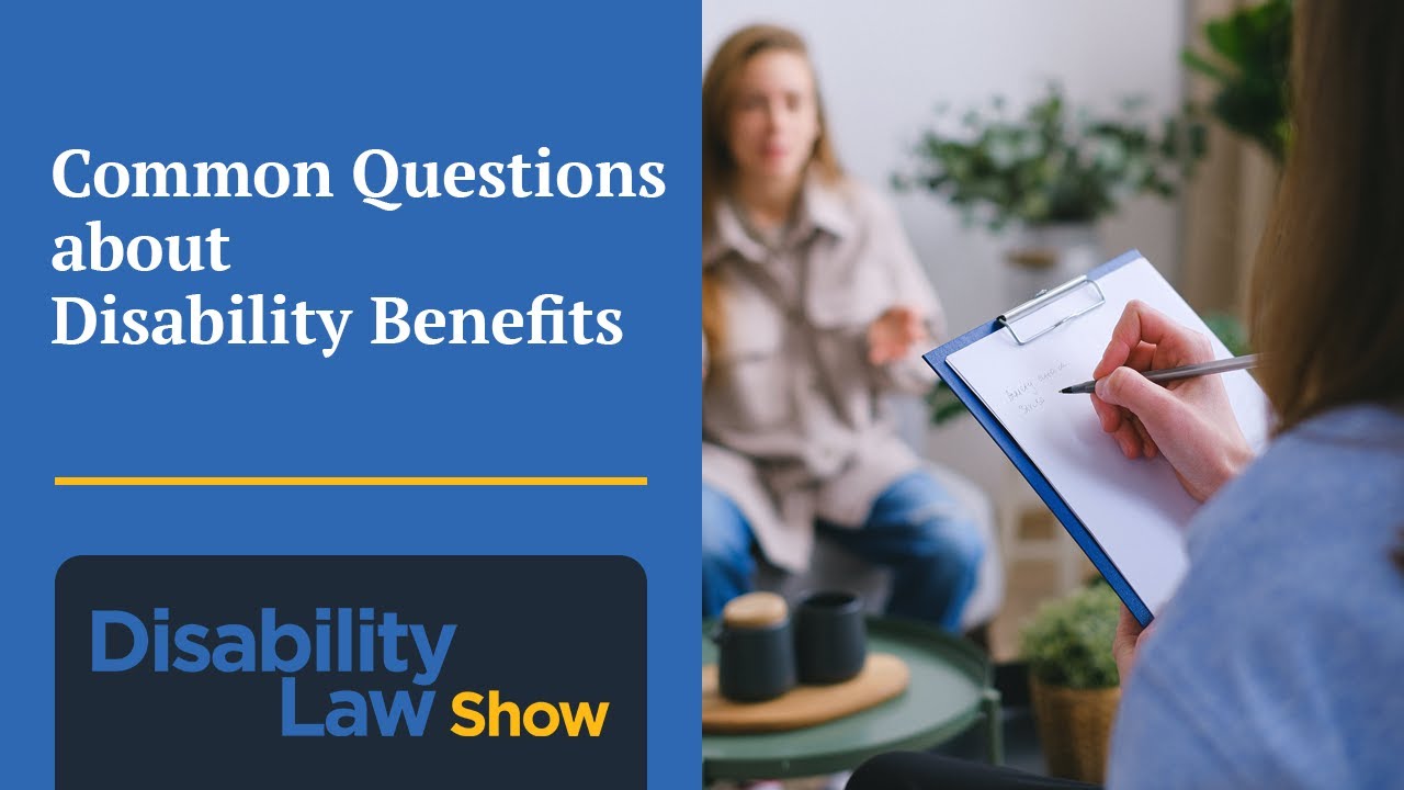 Common questions about Disability Benefits: Disability Law Show S6 E09 ...