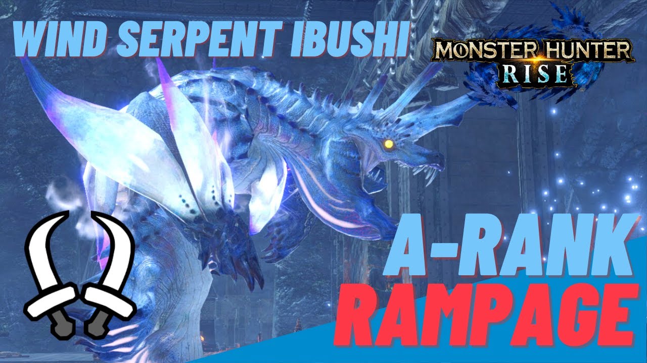 A Rank finally! | 7* Wind Serpent Ibushi Rampage Solo Dual Blades ...