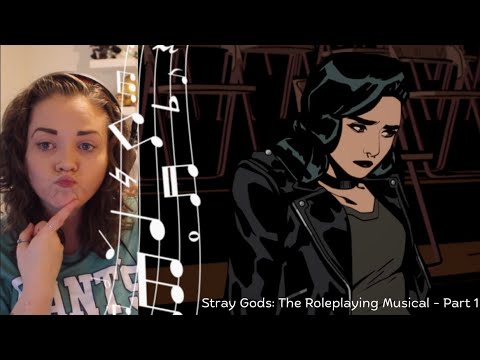 Stray Gods: The Roleplaying Musical - Part 1 - Let the singing begin ...