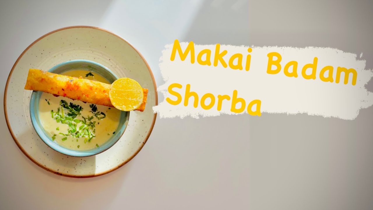 Makai Badam ka Shorba|Shorba|Highly Explained|Spice&Secrets - YouTube