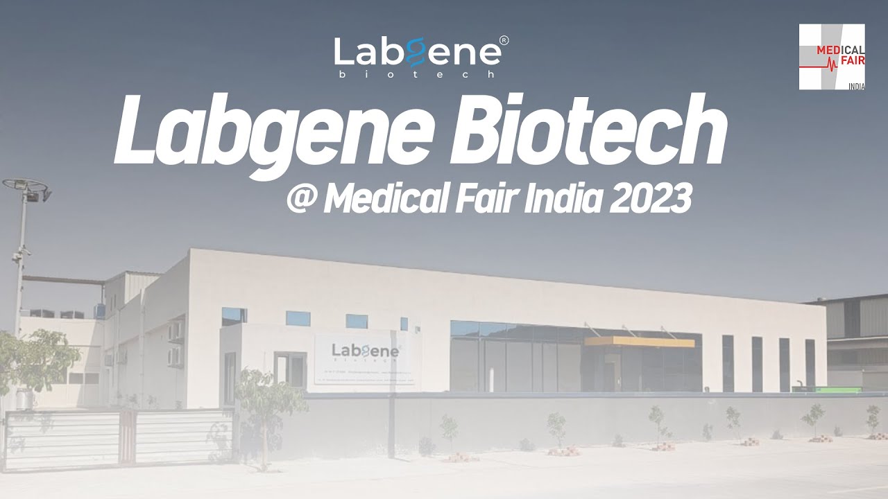 Witness the Future of Medicine at Medical Fair India 2023 with LABGENE ...