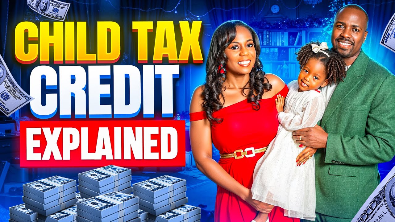 Child Tax Credit Explained 2025 - YouTube