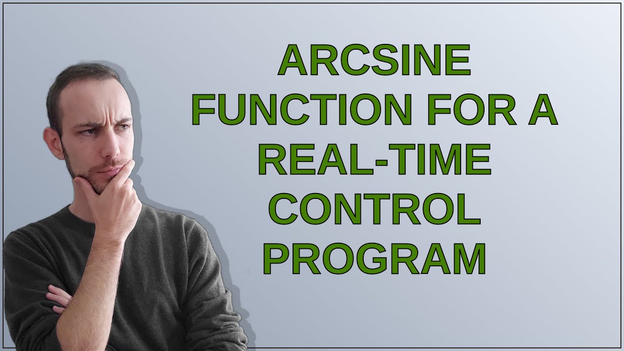 Codereview Arcsine Function For A Real Time Control Program Youtube