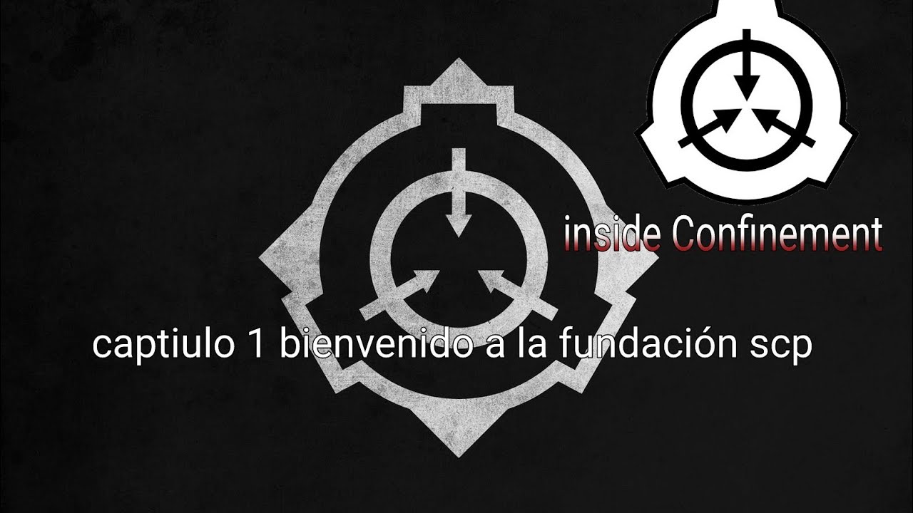 inside Confinement capitulo 1 bienvenido a la fundación scp - YouTube