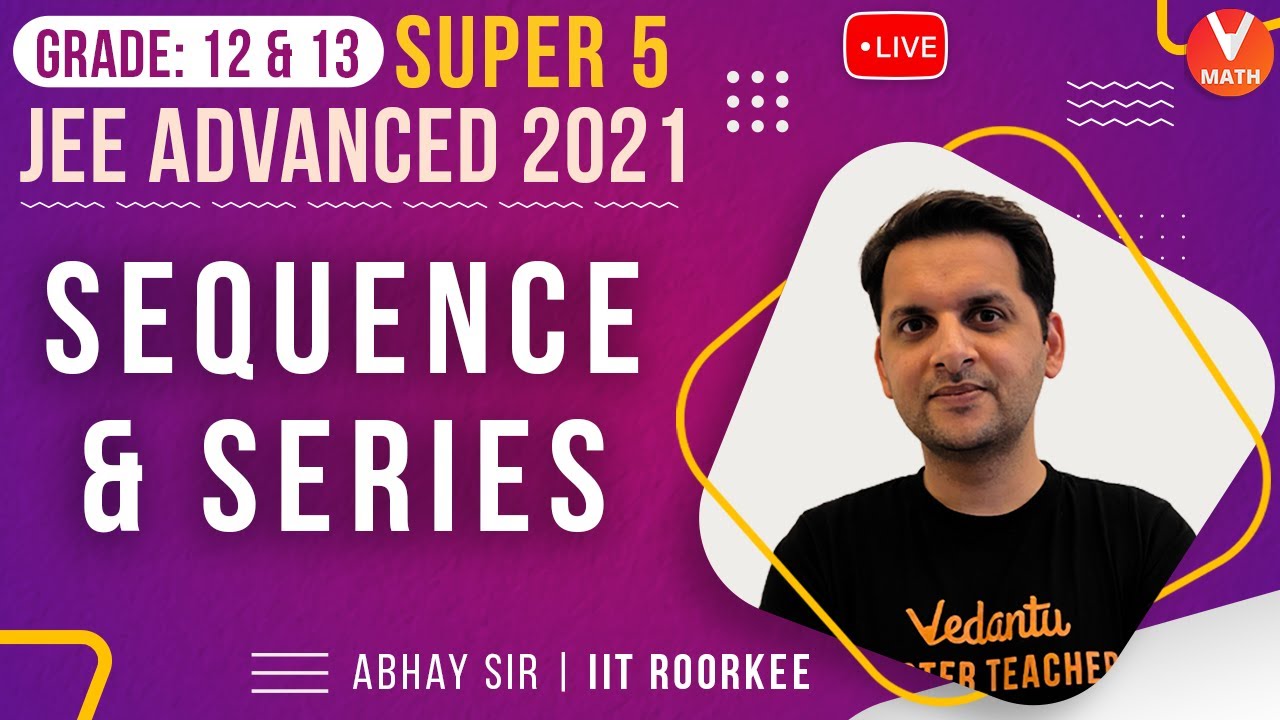 Super 5 JEE Advanced Questions From Sequence & Series | JEE Maths ...